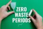 Zero Waste Periods: 21 Eco-friendly Menstrual Products